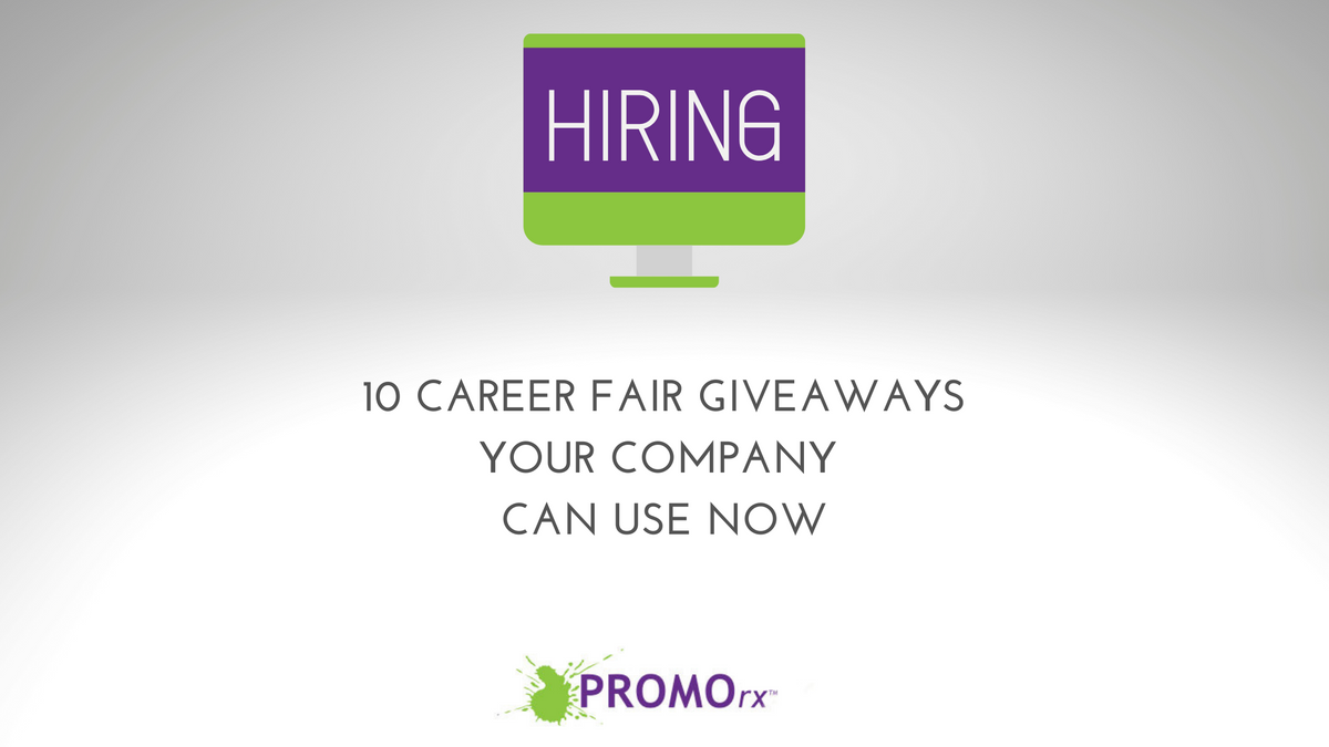 10 Career Fair Giveaways Your Company Can Use Now - PROMOrx