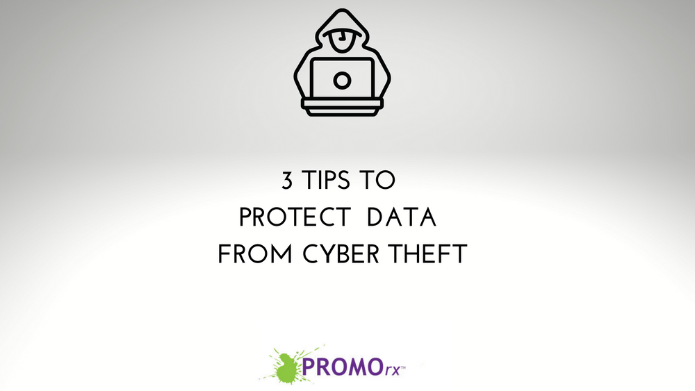 3 Tips to Protect Corporate Data From Cyber Theft - PROMOrx